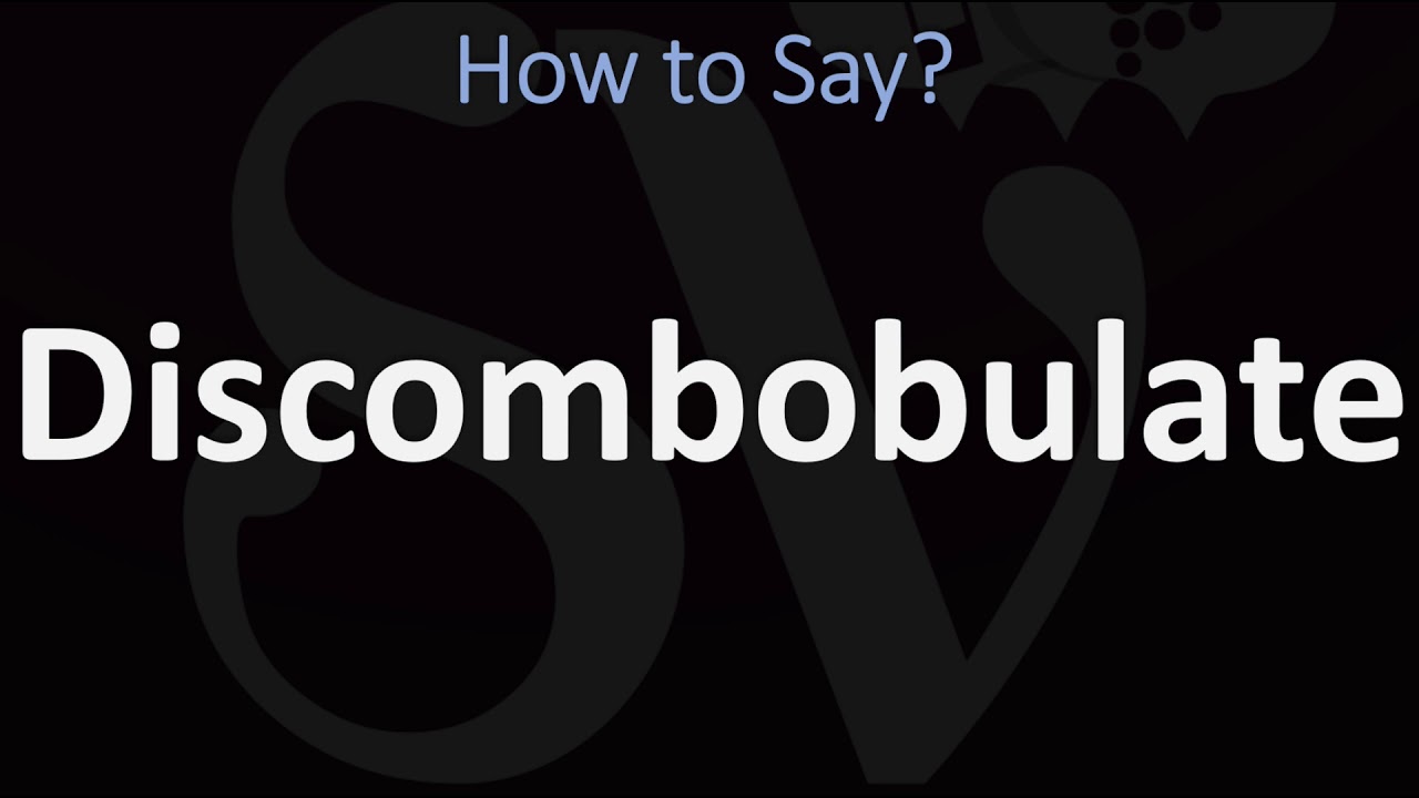 How to Pronounce Discombobulate? (CORRECTLY) - YouTube