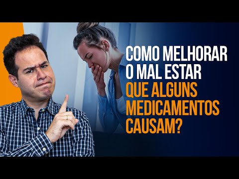 Como Melhorar O Mal Estar Que Alguns Medicamentos Causam?