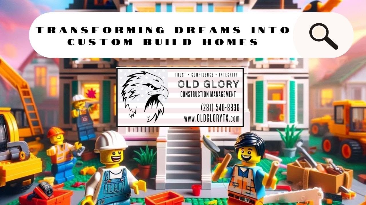 Transforming Dreams into Custom Build Homes with Old Glory Construction ...