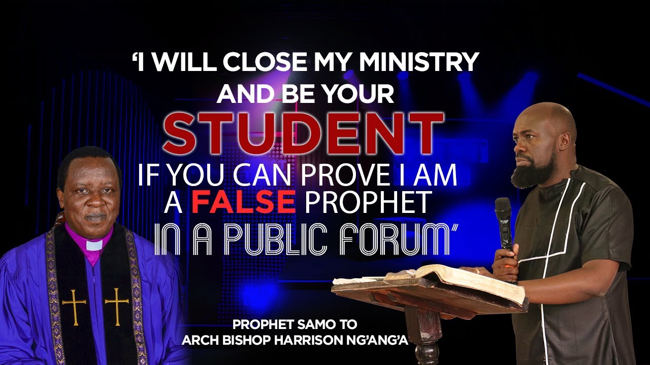 PROPHET DR. SAMO CHALLENGES HARRISON NGANGA ON FALSE PROPHET ...