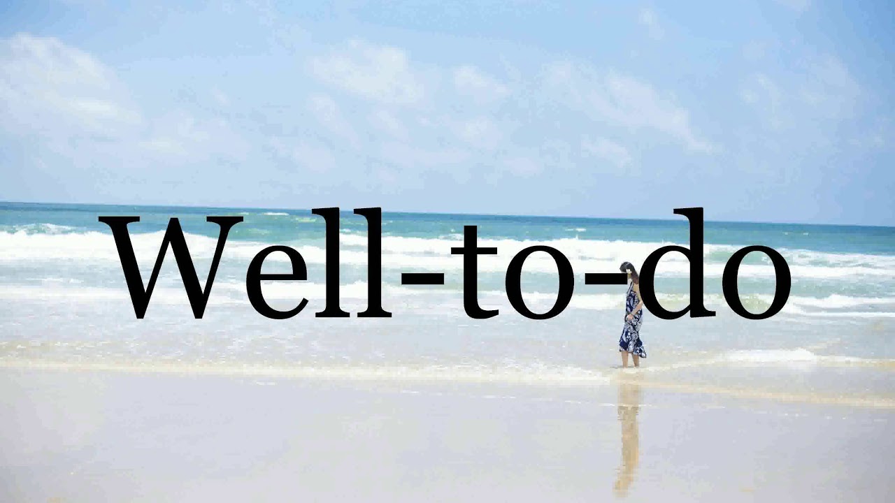 How To Pronounce Well To Do Pronunciation Of Well To Do YouTube how-to-pronounce-well-to-do-pronunciation-of-well-to-do-youtube