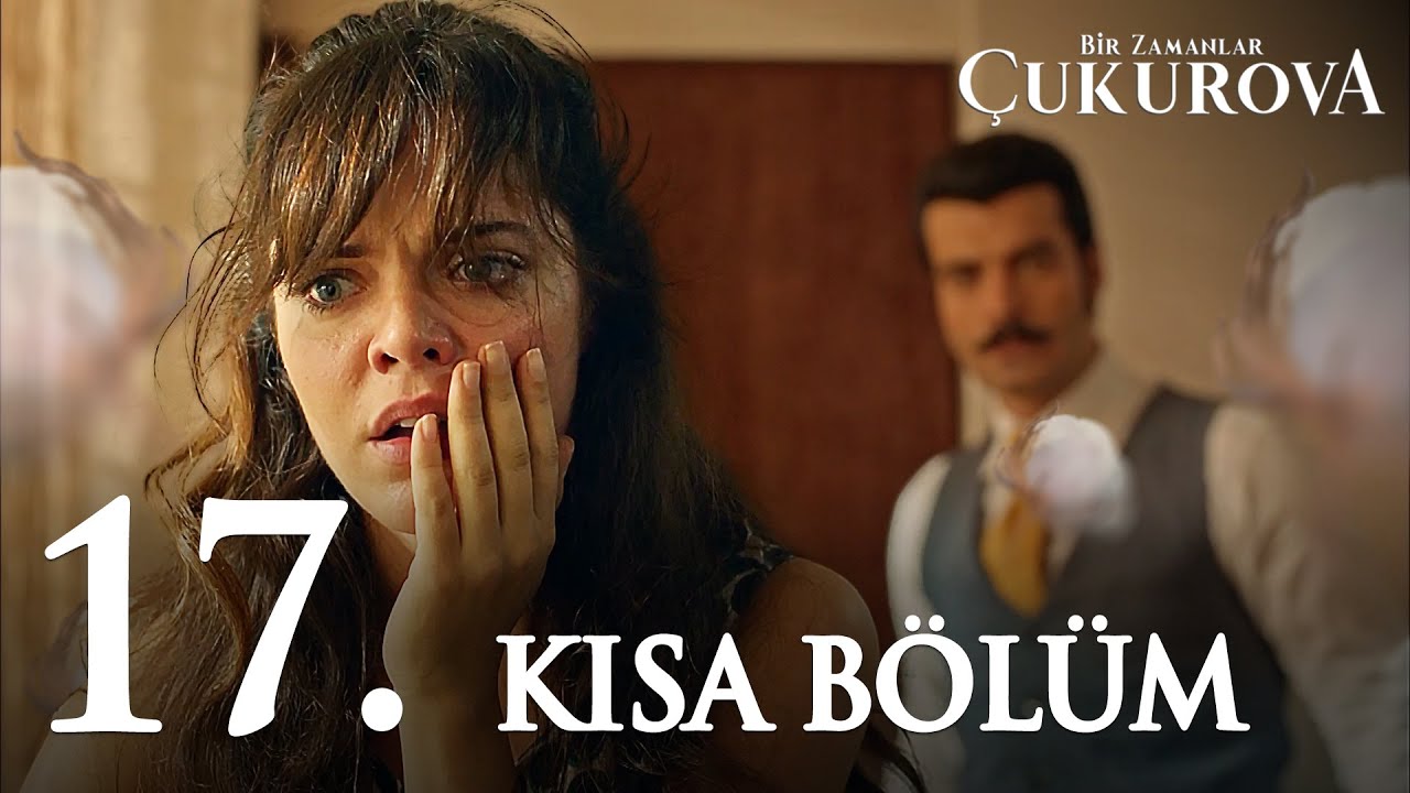 Bir Zamanlar Çukurova 17. Kısa Bölüm - YouTube