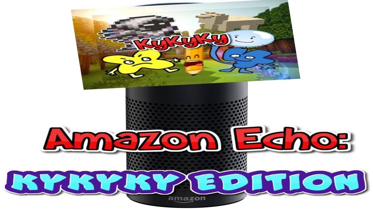 Amazon Echo: KyKyKy Edition - YouTube