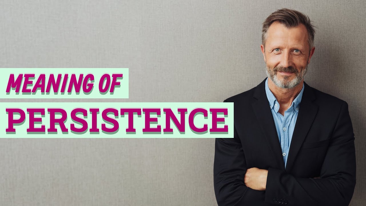 Persistence | Definition of persistence 📖 📖 - YouTube