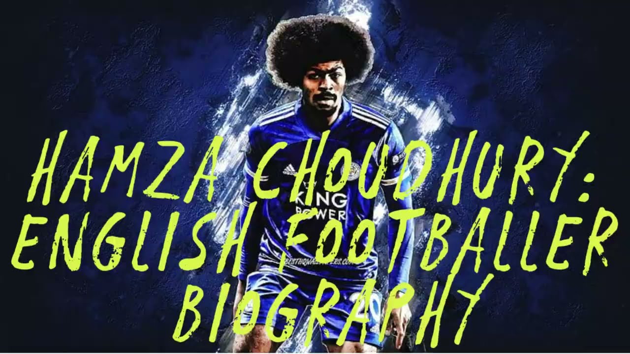 Hamza Choudhury English Footballer Biography - YouTube