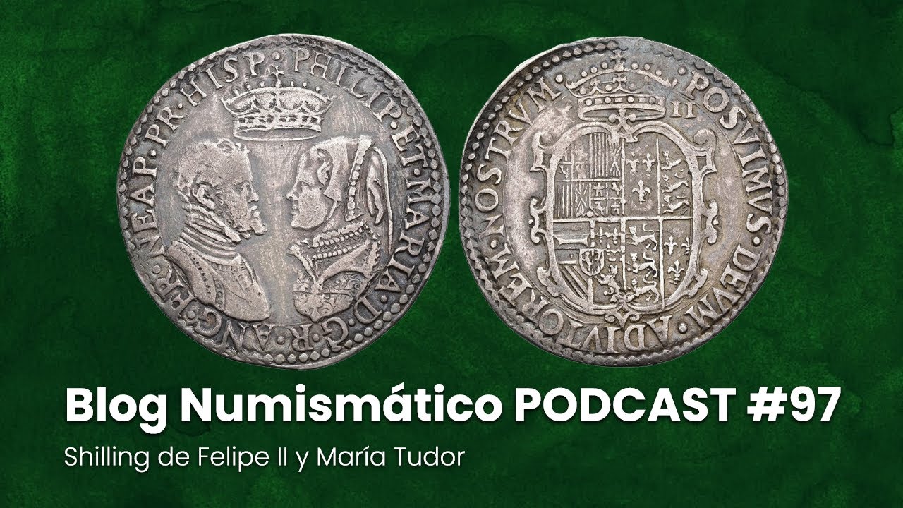 Shilling de Felipe II y María Tudor | PODCAST #97 - YouTube