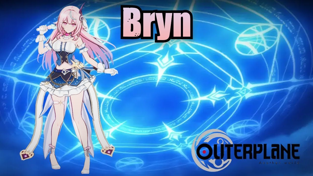 Bryn (Skills & Voice Lines) - Outerplane - YouTube