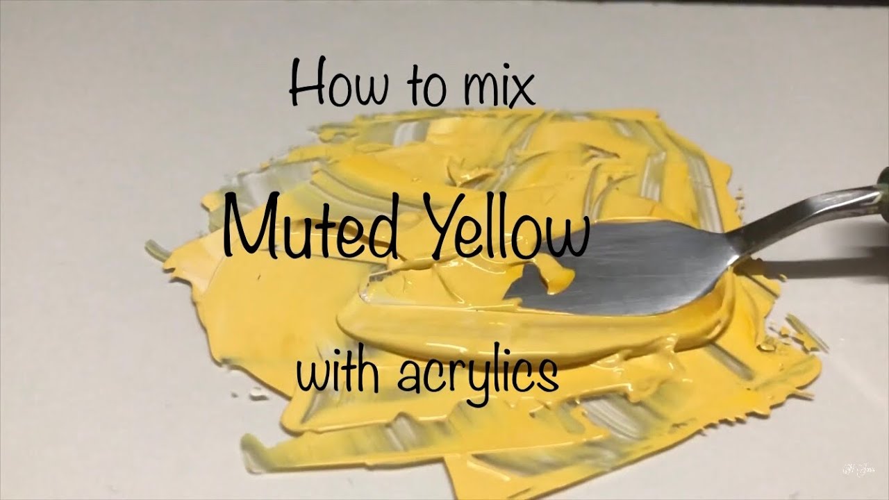 How To Make Muted Yellow Color | Acrylics | Color Mixing Tutorial #2 ...