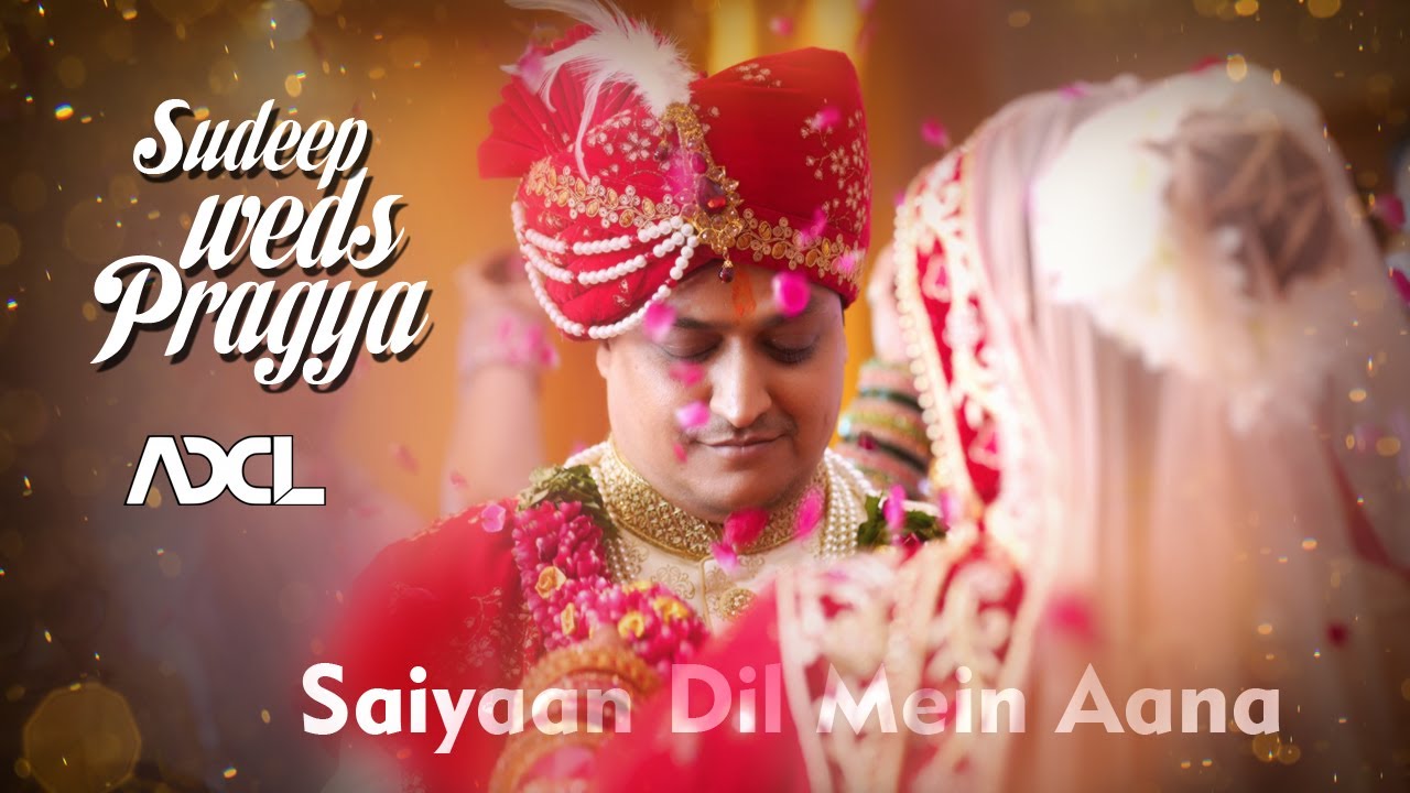 Saiyaan Dil Main Aana | Sudeep Weds Pragya | Wedding Highlight 2023 ...