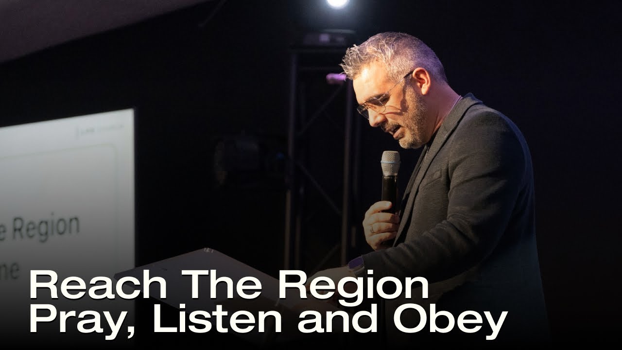 Reach The Region Pray, Listen and Obey - YouTube