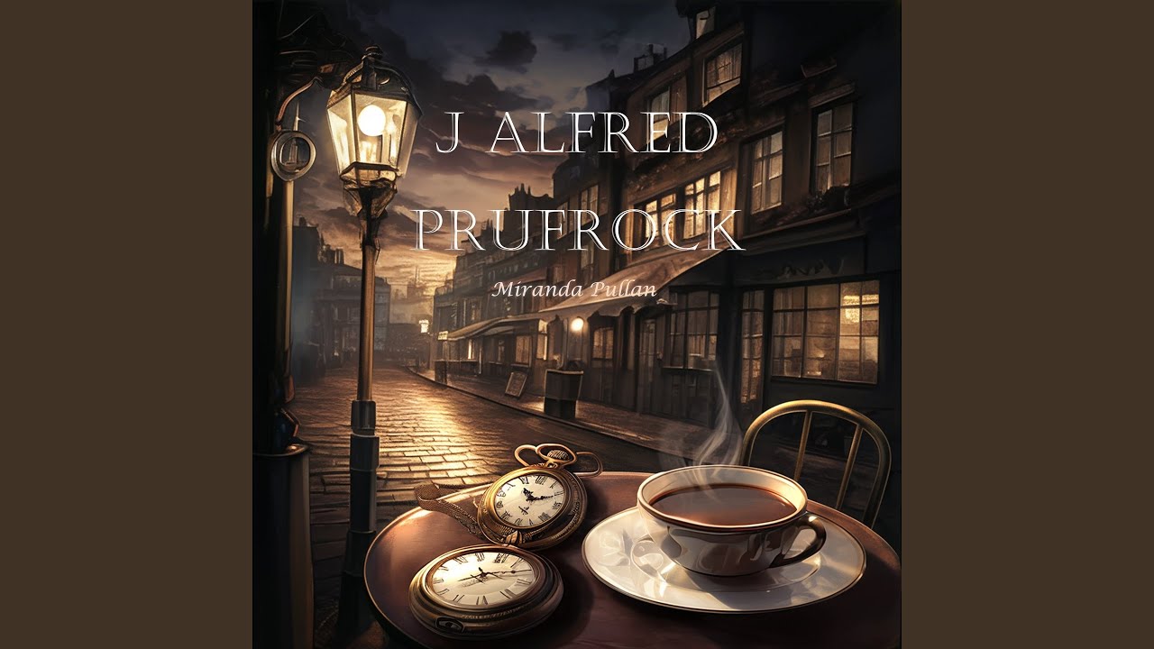J Alfred Prufrock (Dreamy Version) - YouTube