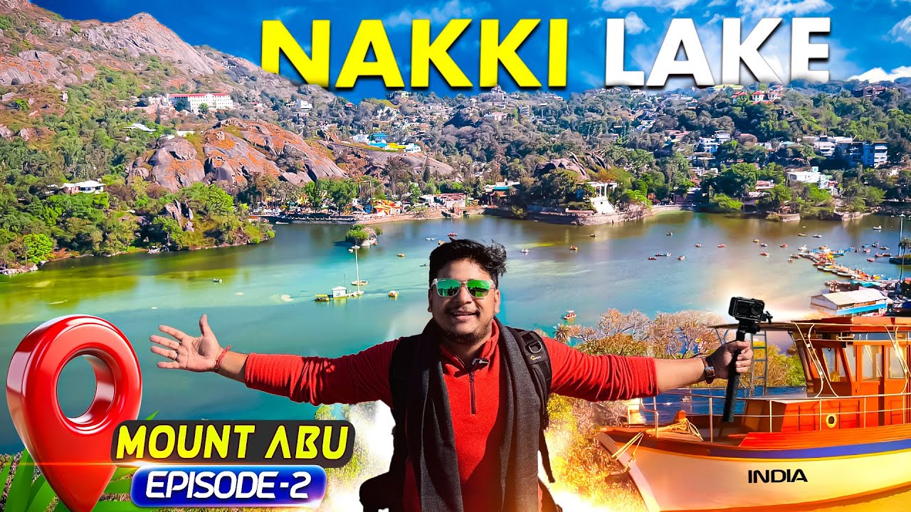 Mount Abu Tour Day 2 | Nakki Lake, Toad Rock, Honeymoon Point & Arbuda ...