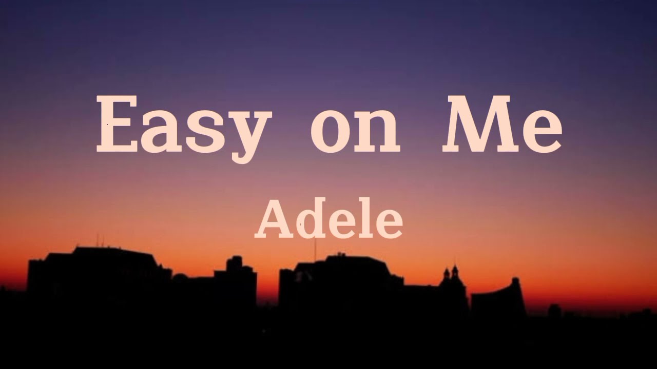 Adele Easy On Me Lyrics YouTube adele-easy-on-me-lyrics-youtube