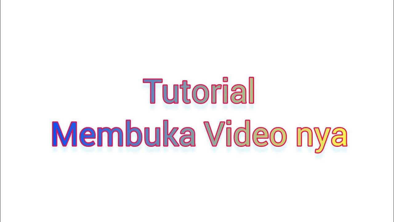Tutorial Membuka Video nya - YouTube