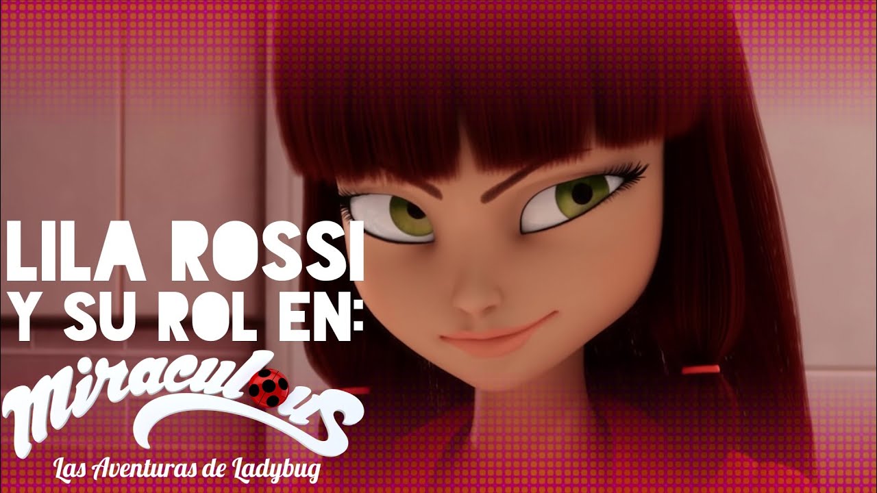 Lila Rossi y su rol como villana en la serie | Miraculous Ladybug - YouTube