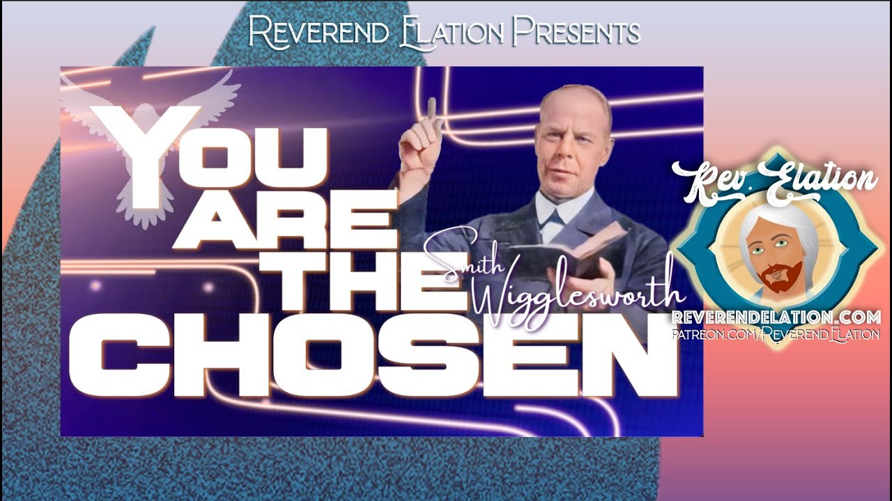 You are CHOSEN Smith Wigglesworth - YouTube