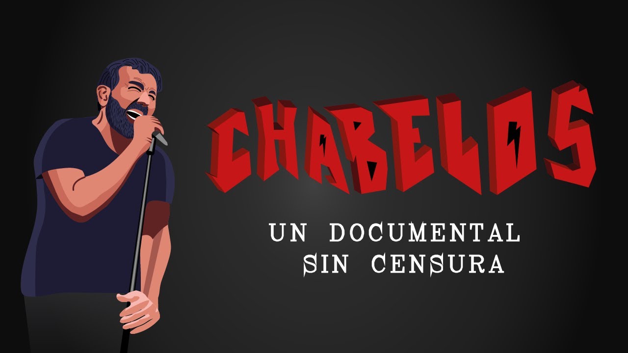 CHABELOS: UN DOCUMENTAL SIN CENSURA - YouTube