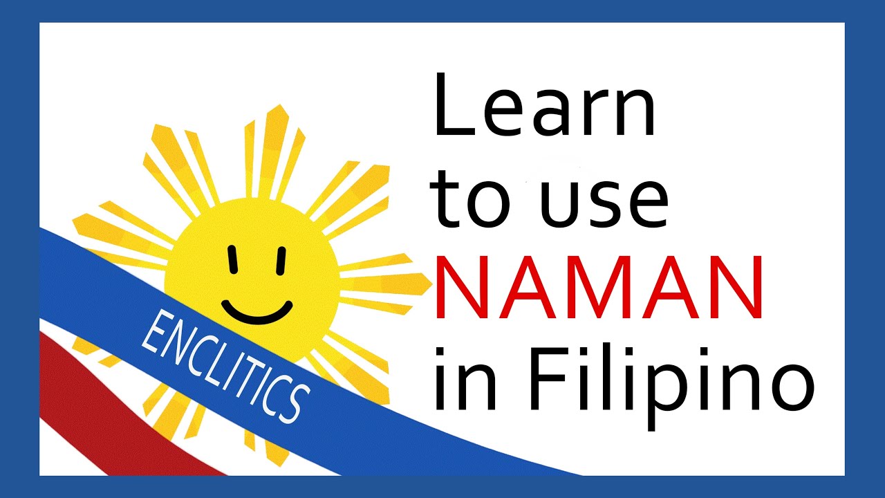 Ep101 Learn the enclitic NAMAN in Filipino @araw2fil - YouTube