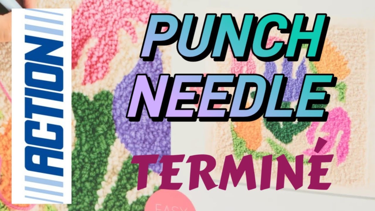 🥰ACTION PUNCH NEEDLE 😉TERMINÉ 🥰 - YouTube