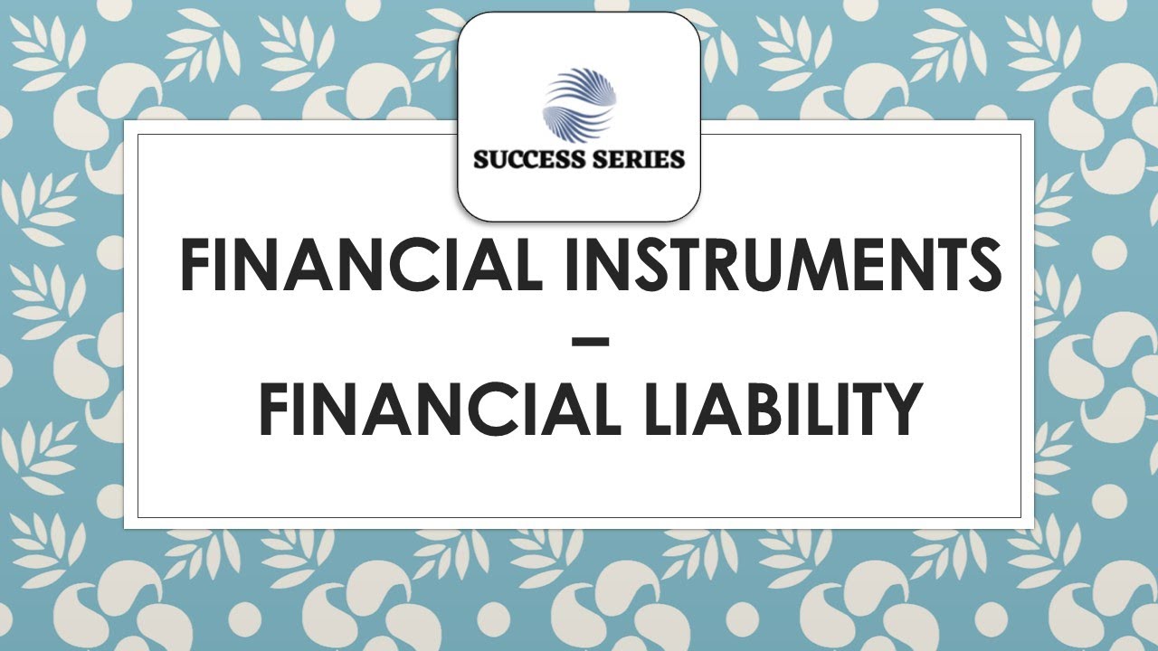 Financial Liability II Financial Instruments II IFRS 9 II IAS 32 II ...