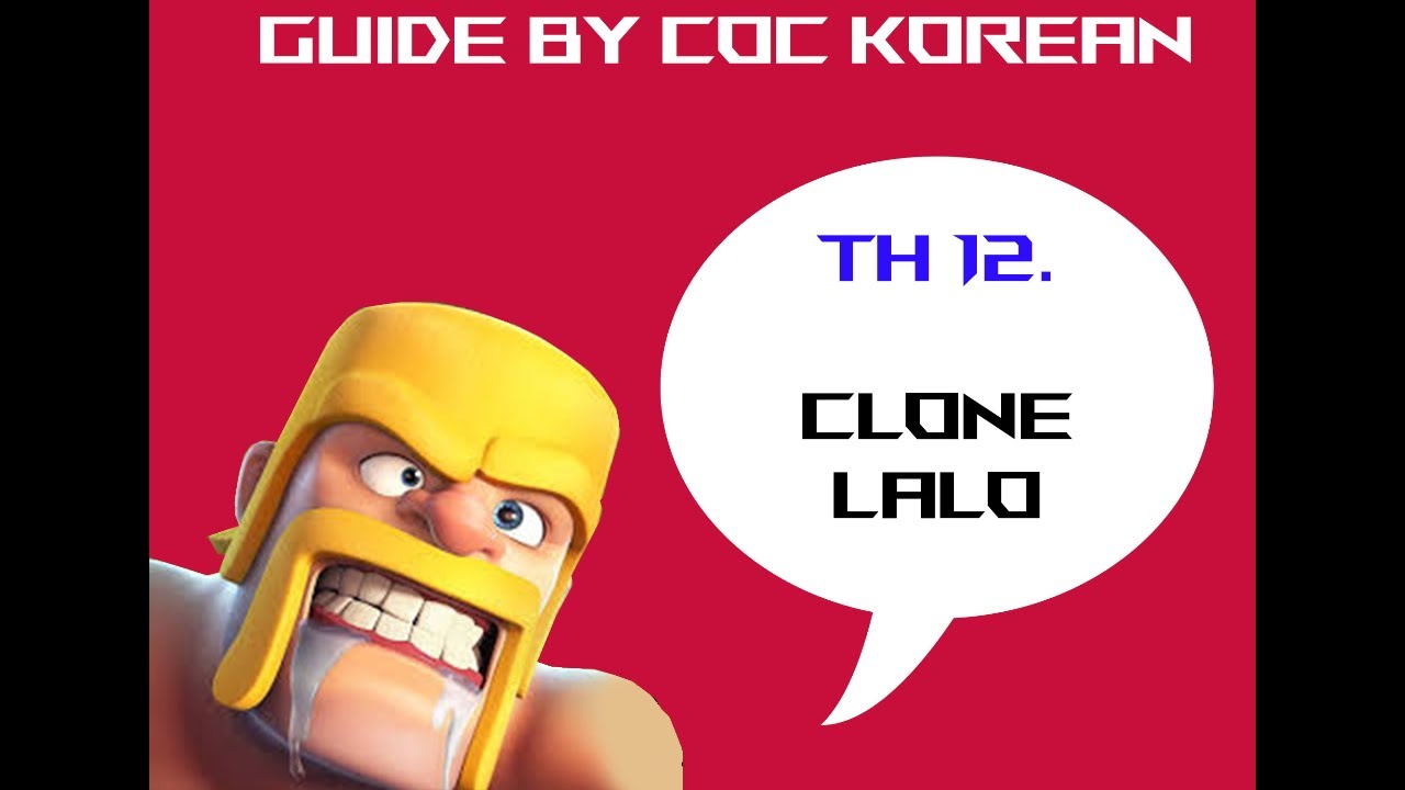 Th 12 Clone Lalo: Guided by COC Korean - YouTube