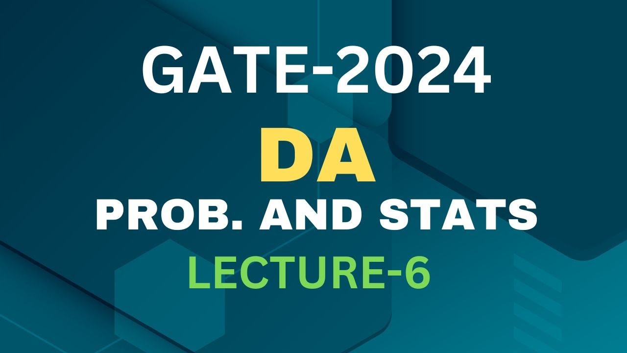 GATE-2024 DA STATS AND PROBABILITY LECTURE-6 - YouTube