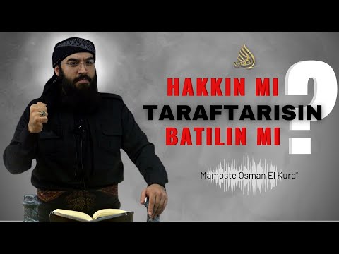 Hakkın mı Taraftarısın Batılın mı? | Türkçe Altyazılı | Mamoste Osman El Kurdî |