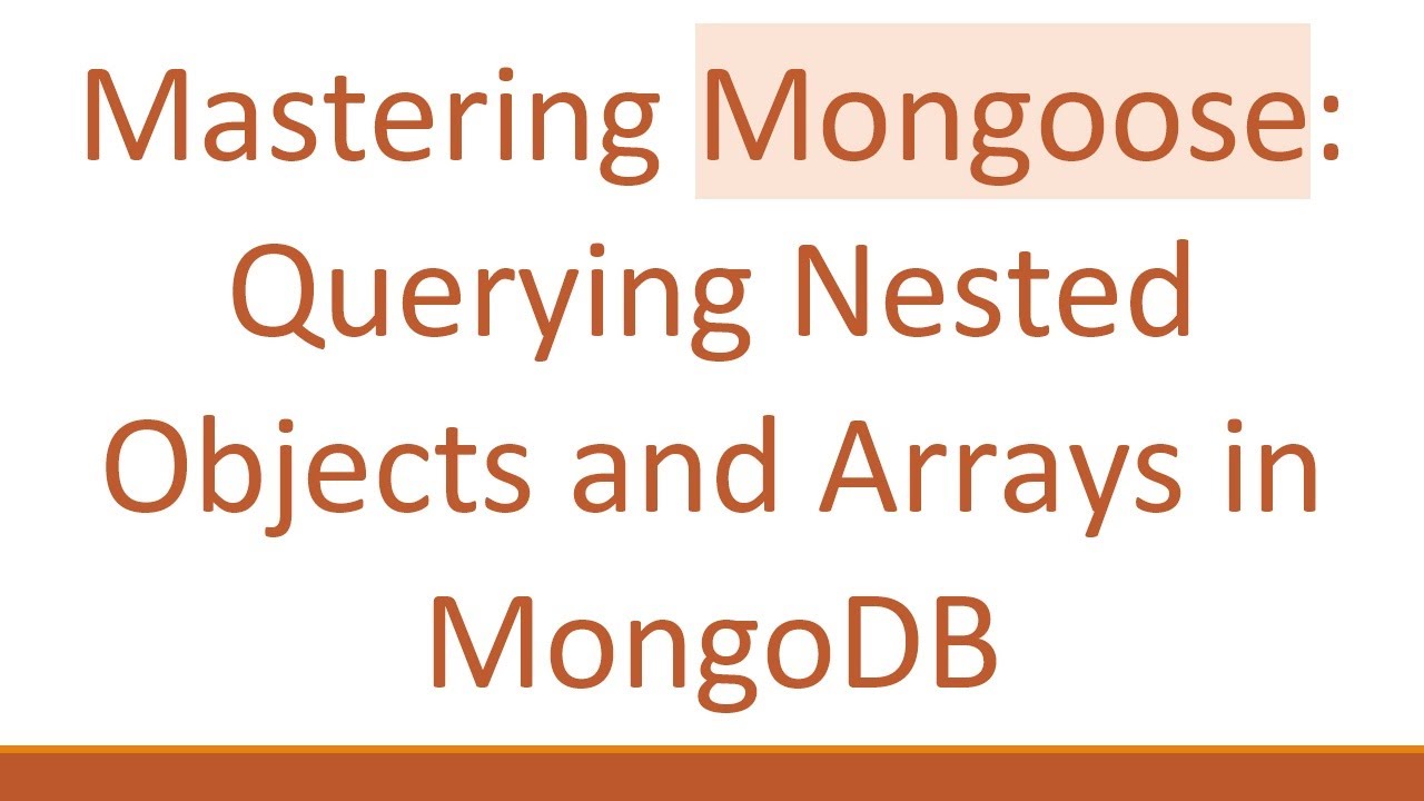 Mastering Mongoose: Querying Nested Objects and Arrays in MongoDB - YouTube