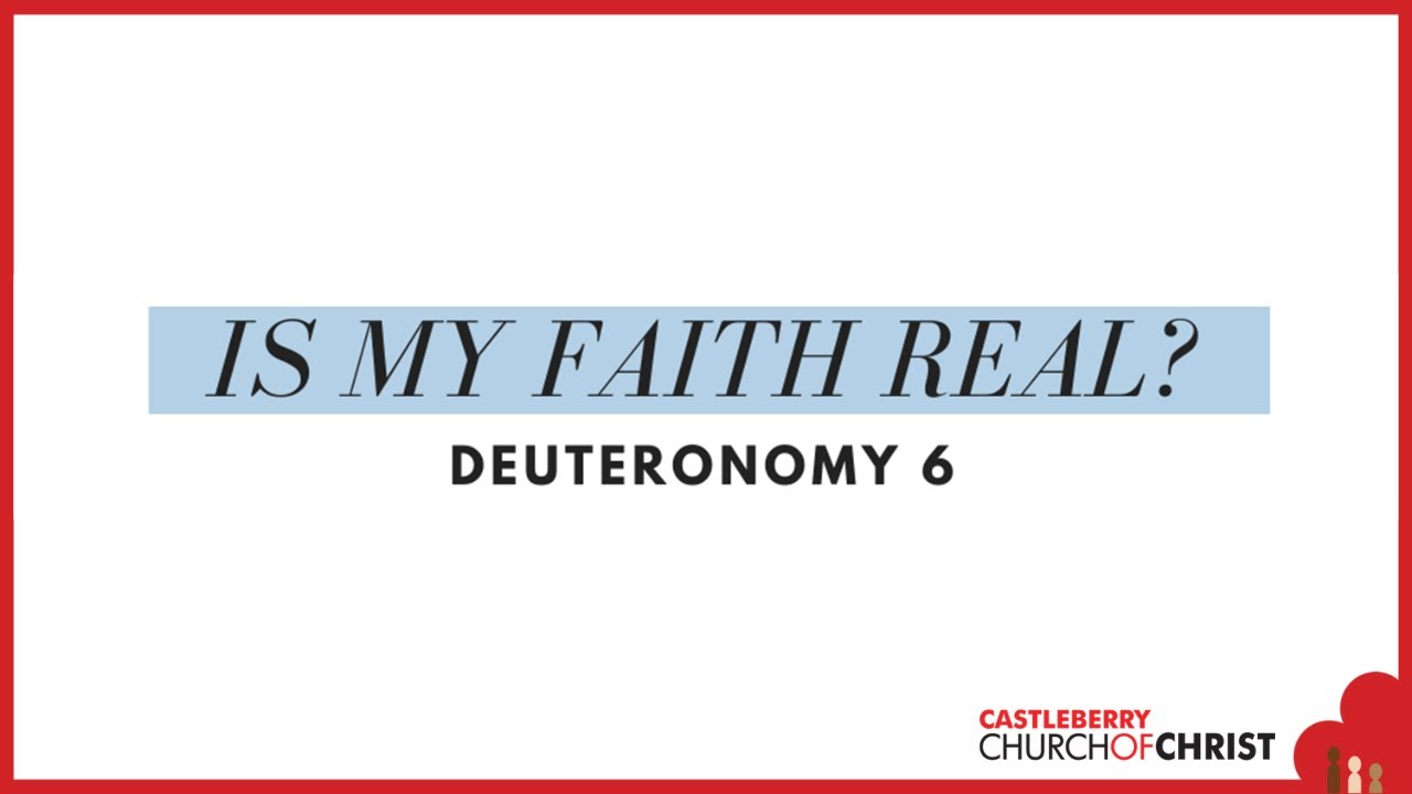 Is My Faith Real | Castleberry Church of Christ - YouTube