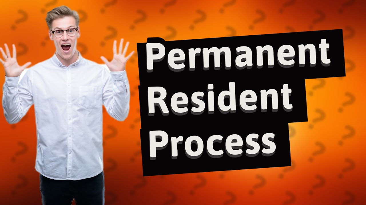 How long is the permanent resident process? - YouTube