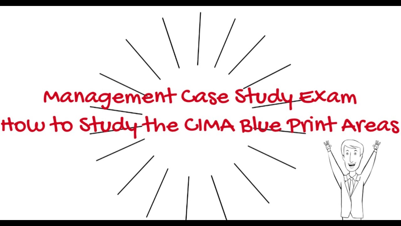 CIMA:Management Case Study Exam: How to Study Blue Print Areas - YouTube