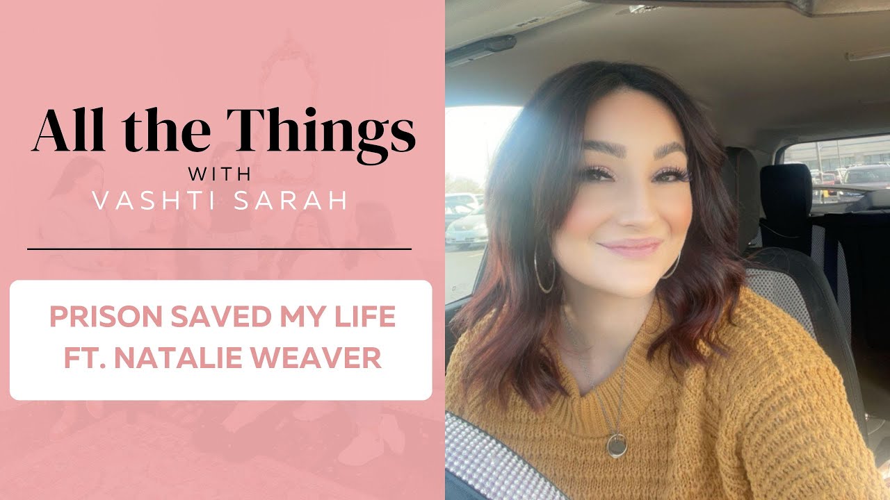 Prison Saved My Life | Ft. Natalie Weaver - S5:EP30 - YouTube