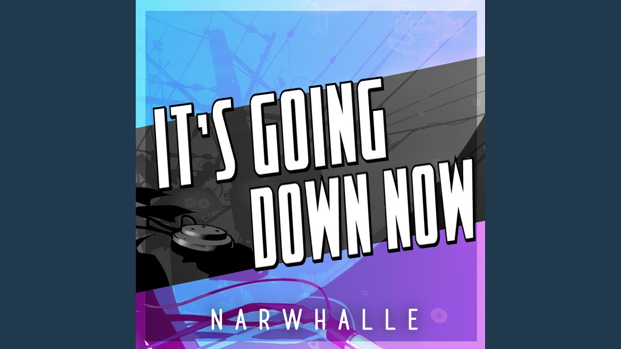 It's Going Down Now - YouTube