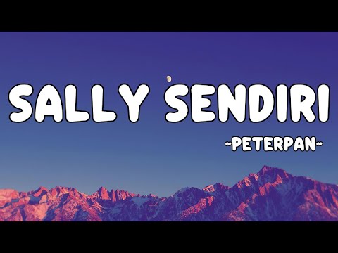 Sally Sendiri - Peterpan || Lyrics