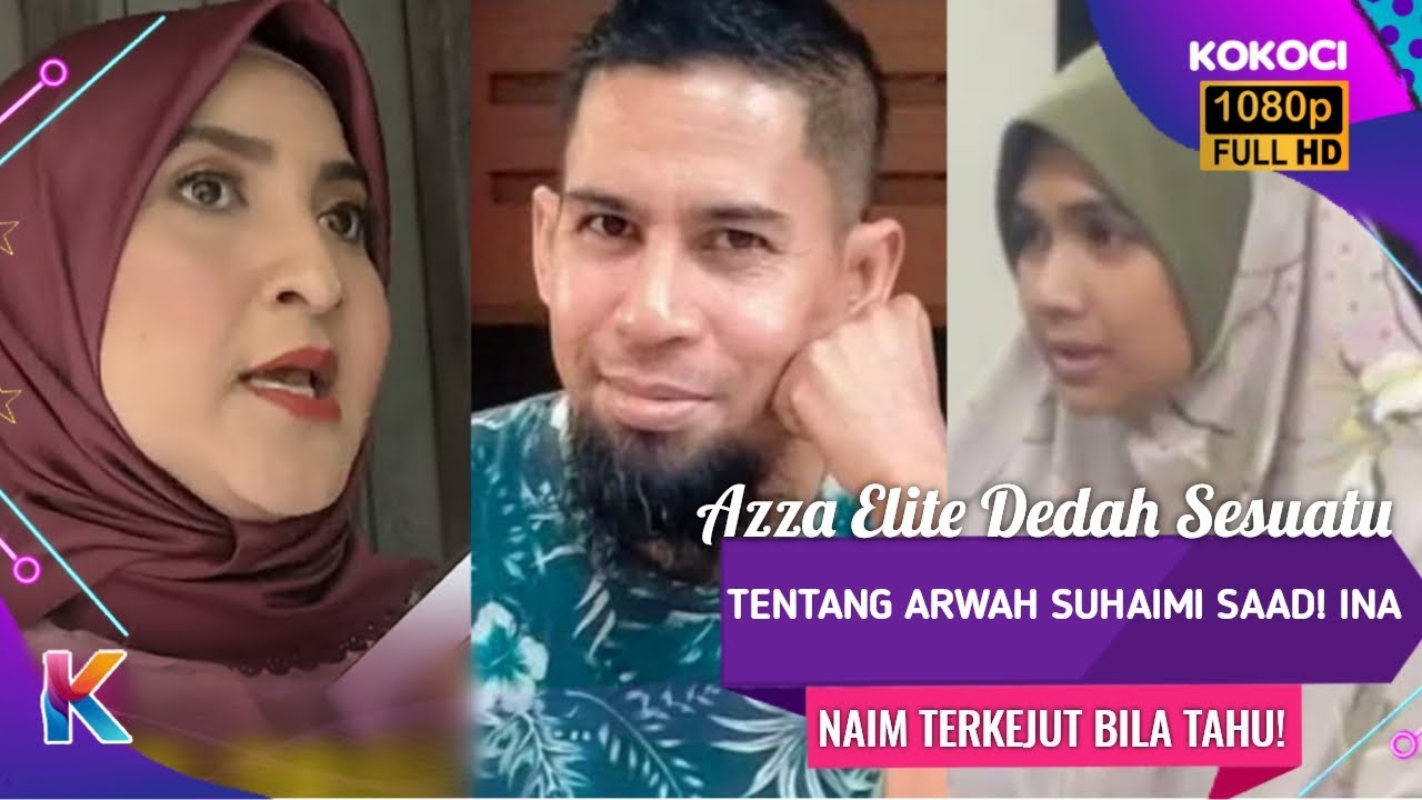 Azza Elite Dedah Sesuatu Tentang Arwah Suhaimi Saad! Ina Naim Terkejut ...