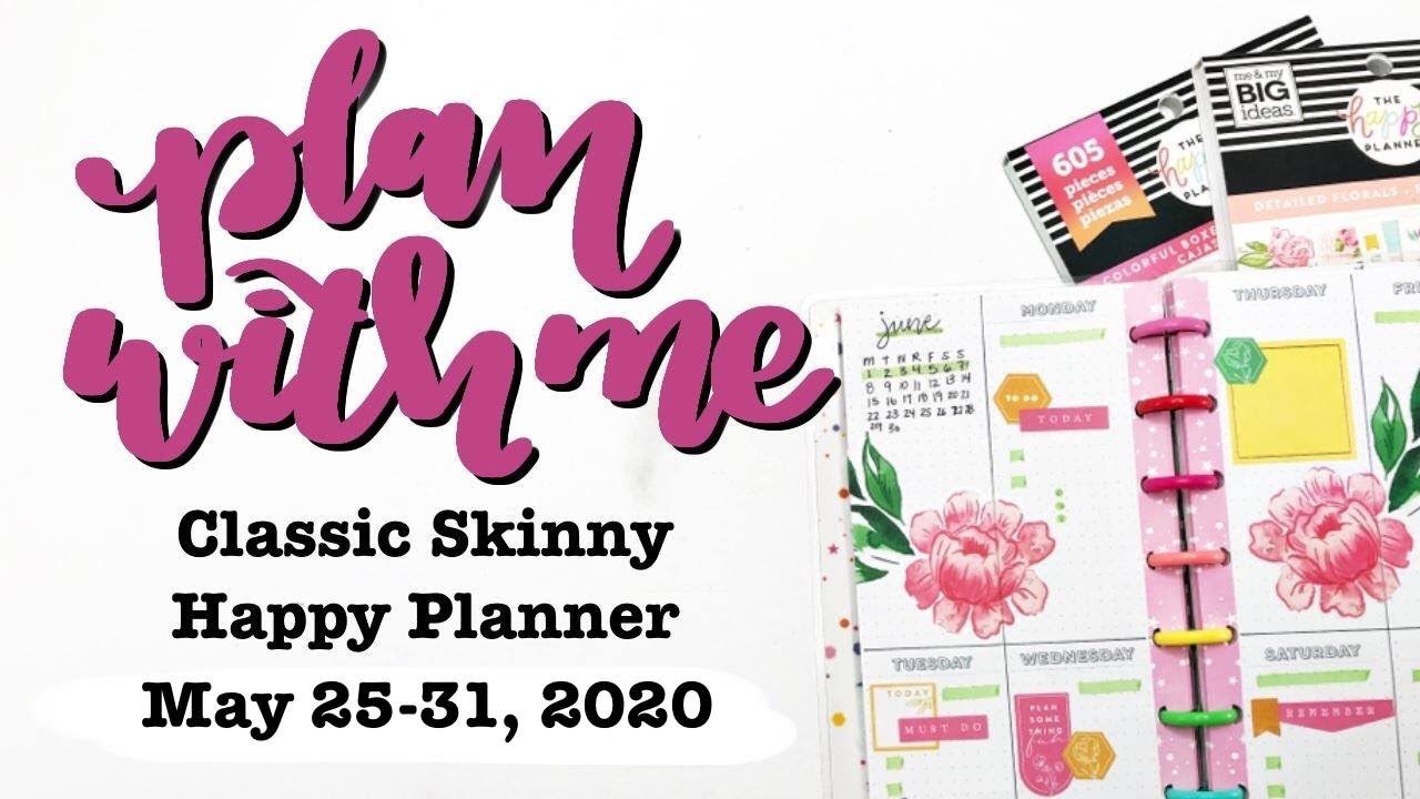 PLAN WITH ME Classic Skinny Happy Planner: May 25-31, 2020 - YouTube