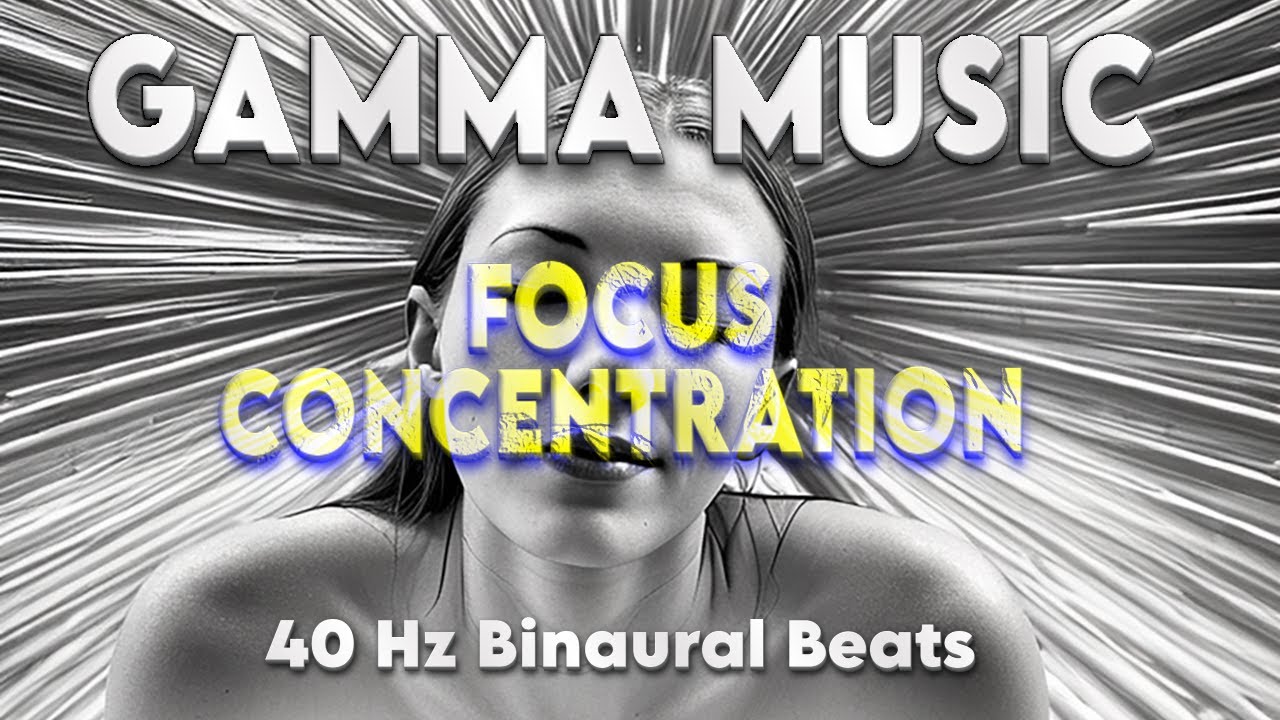 Gamma Waves | Music for Focus and Concentration | Work and Study - YouTube