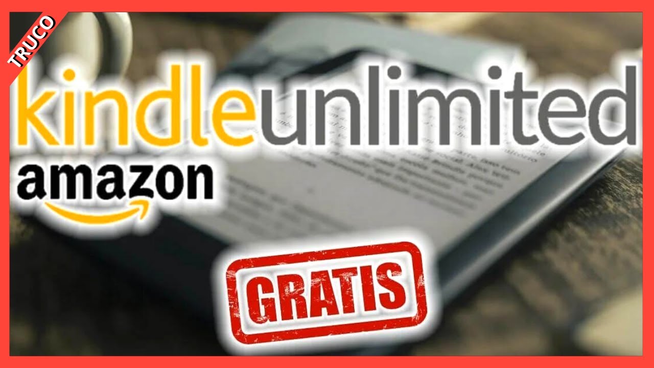 🔴 LIBROS GRATIS para KINDLE 👉 AMAZON KINDLE UNLIMITED : ¿ Qué es y Cómo ...