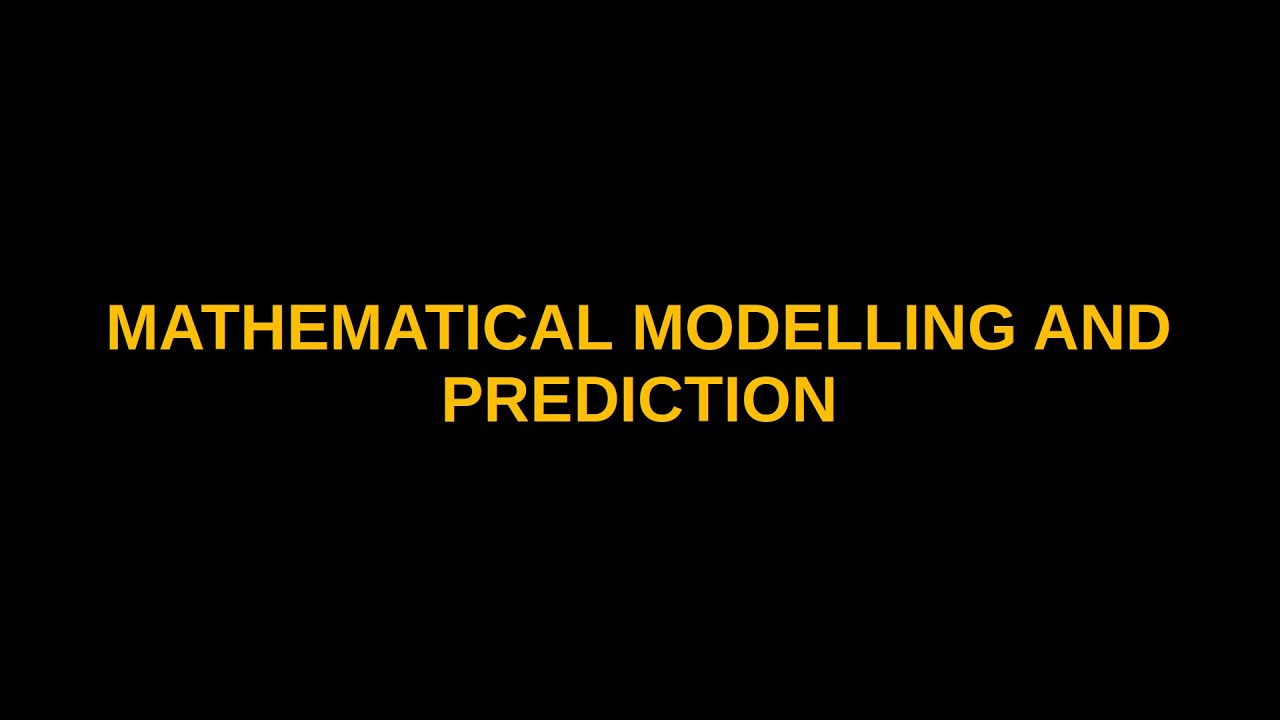 Mathematical Modelling and Prediction - YouTube