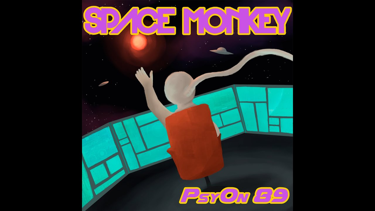 Space Monkey - PsyOn 89 - 2021/05 - YouTube