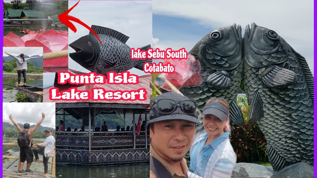 PUNTA ISLA LAKE RESORT || LAKE SEBU SOUTH COTABATO - YouTube