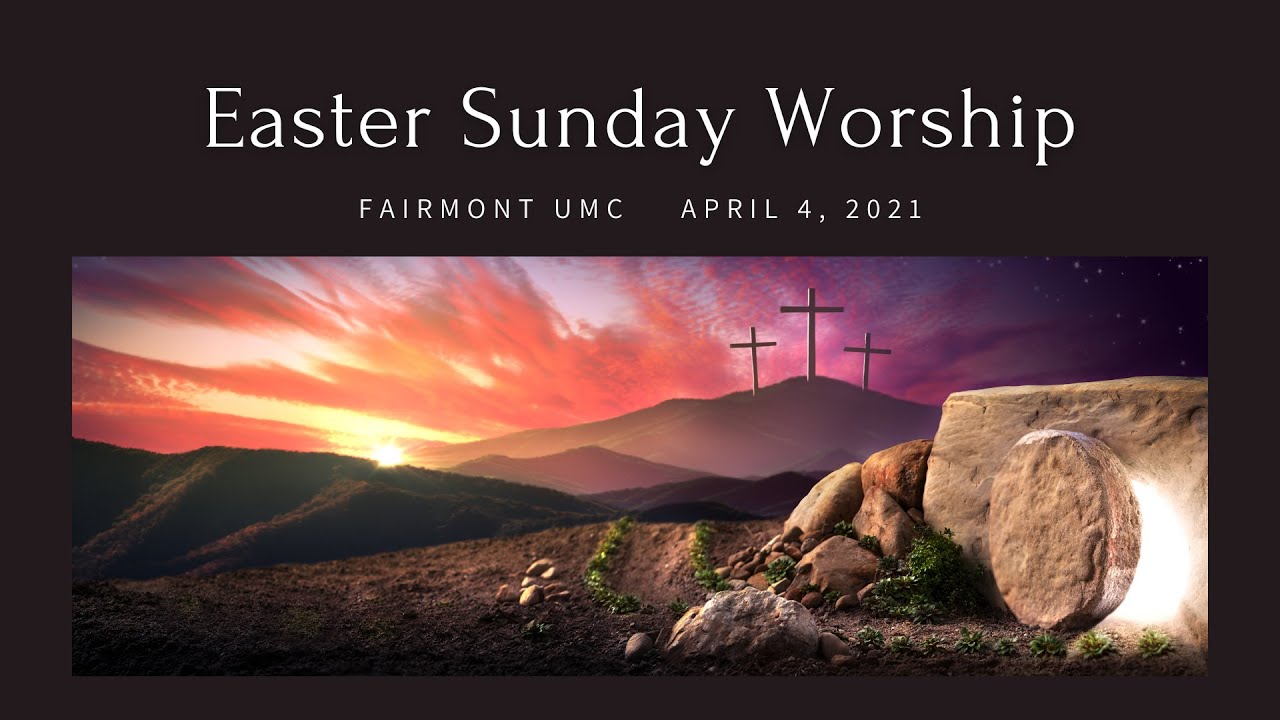 Fairmont UMC - Easter 2021 - YouTube