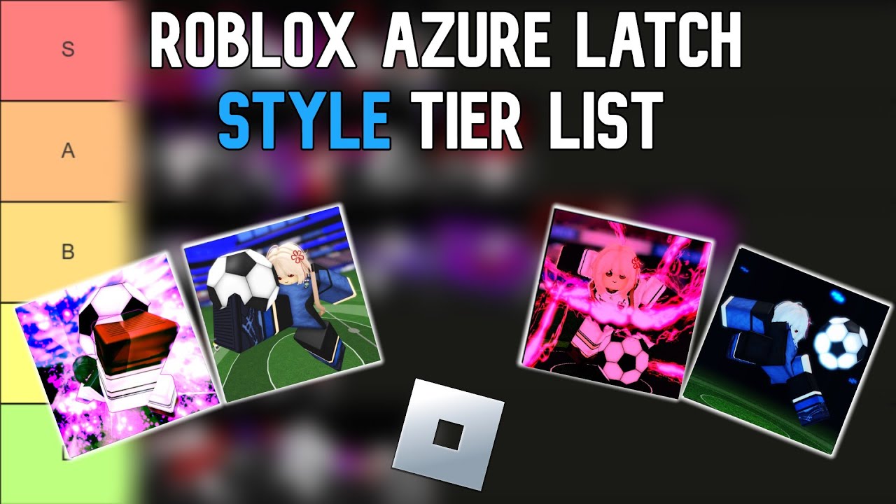 Roblox Azure Latch Styles Tier List - YouTube