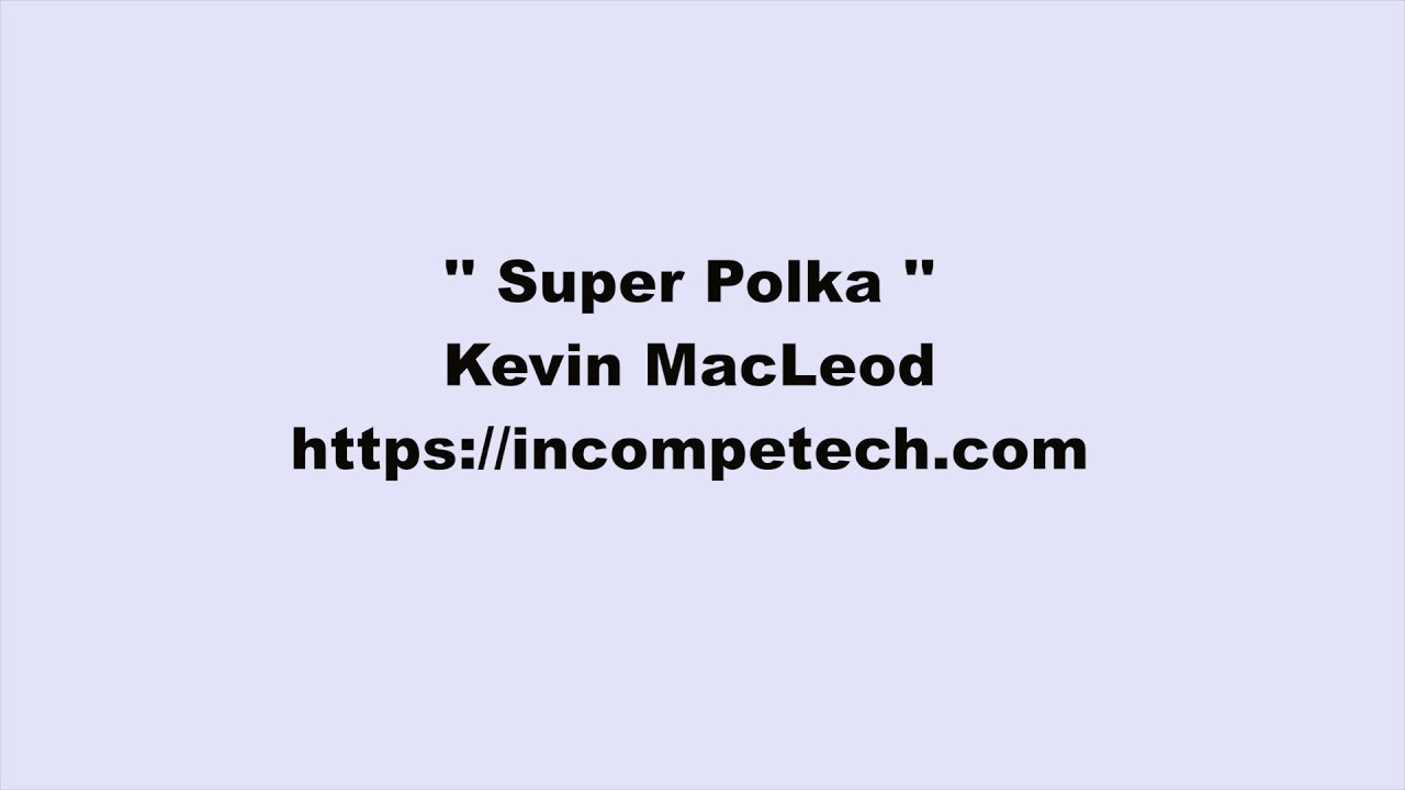 Kevin MacLeod ~ Super Polka - YouTube