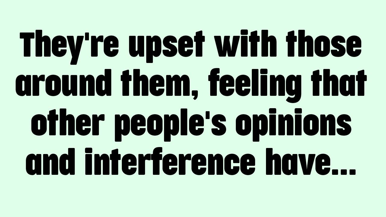 💸 They're upset with those around them, feeling that other people's ...