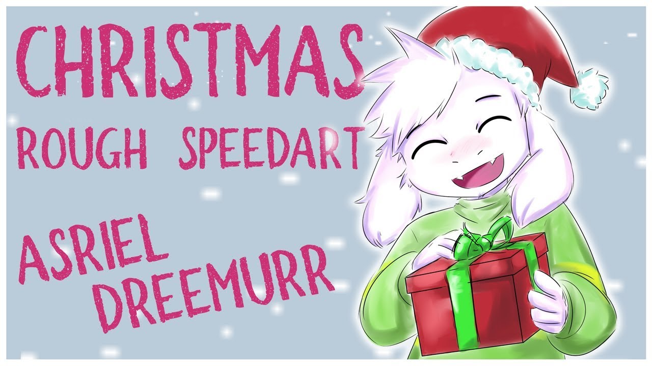 ASRIEL DREEMURR MERRY CHRISTMAS | UNDERTALE ROUGH SPEEDART - YouTube