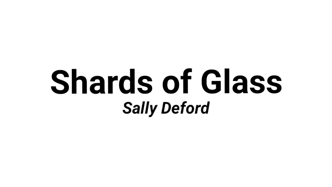 "Shards of Glass" By Sally DeFord (Piano Accompaniment with Lyrics ...