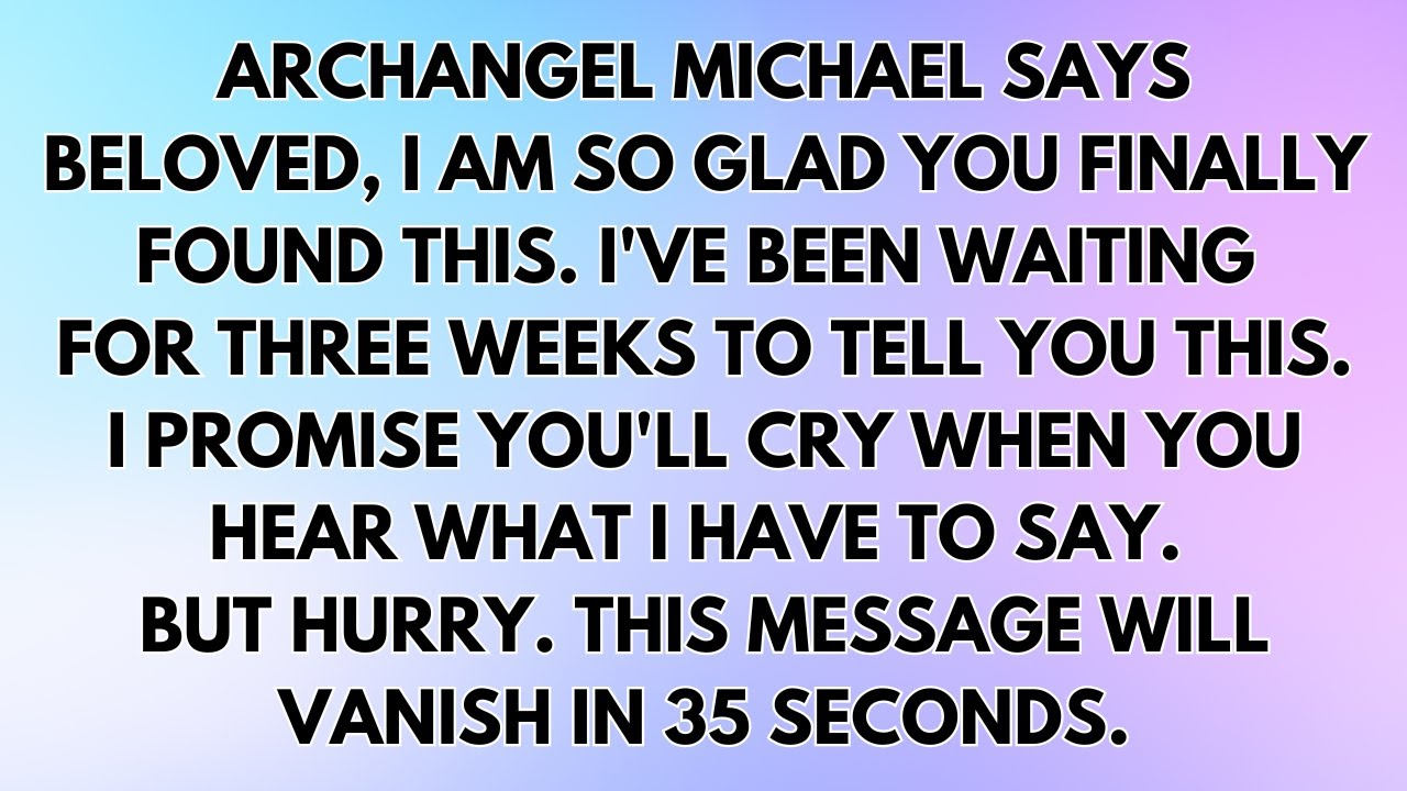 Archangel Michael says Beloved, I am so glad you finally found... - YouTube