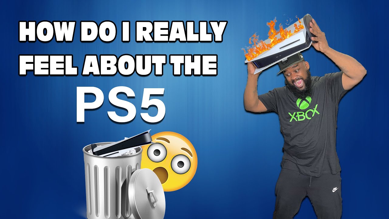 How Do I Really Feel About The PS5? Wait Just Let Me Explain Myself ...