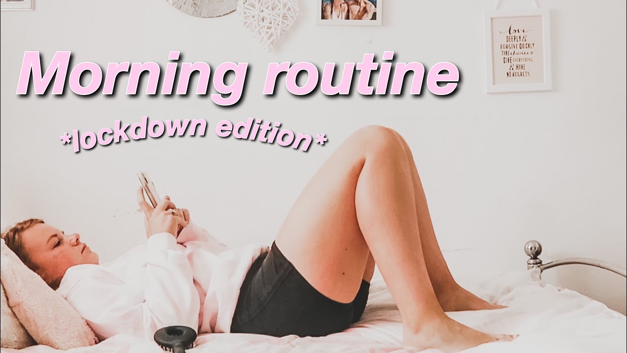 Morning Routine Lockdown Edition - YouTube